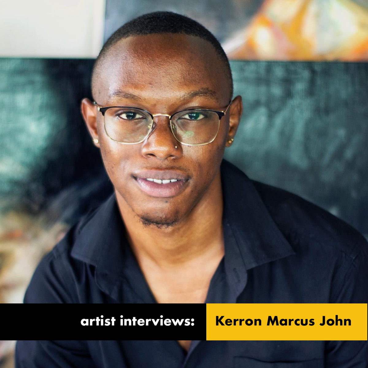 Artist Interviews: Kerron Marcus John | Art Makes Us